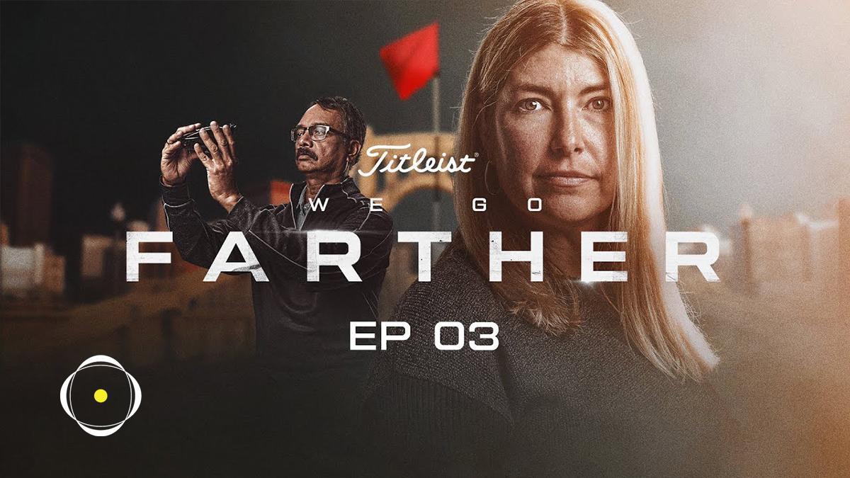 We Go Farther - Avsnitt 3 | Titleist